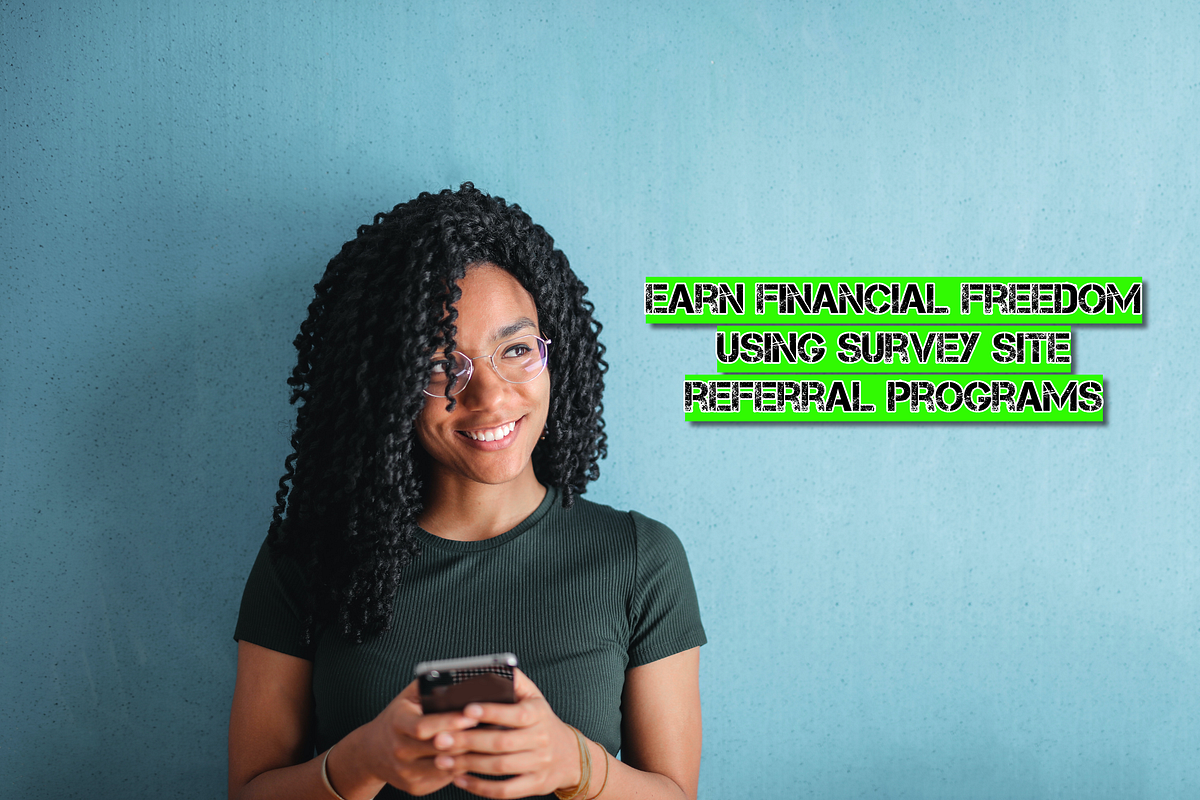 How to earn financial freedom using survey site referral programs | by ...