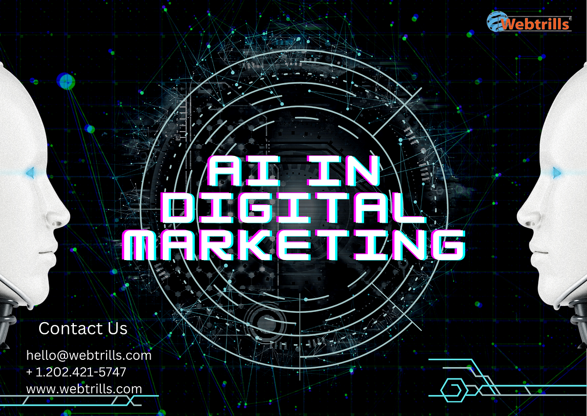 AI AI in Digital Marketing: Boon or Bane | by webtrills | Medium