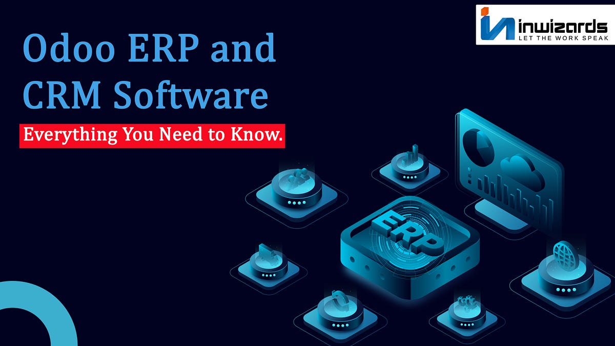 Odoo ERP and CRM Software: Everything You Need to Know | by Anuradha ...