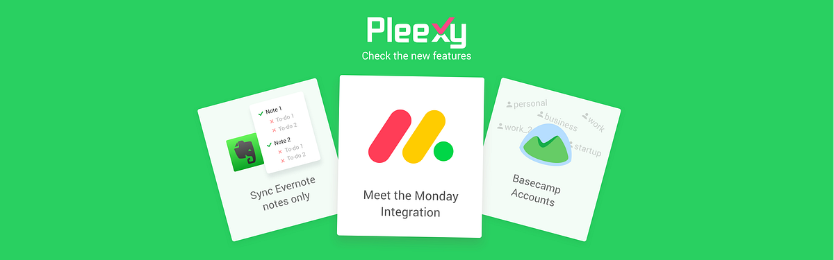New! Pleexy + Monday, Basecamp and Evernote | by Pleexy | The Pleexy Blog