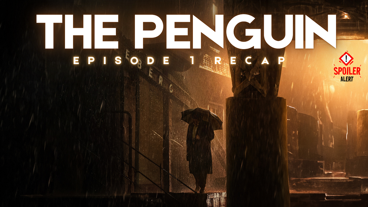 The Penguin Episode 1 Recap “SPOLIER ALERT” | by Sena's Insights | Sep ...