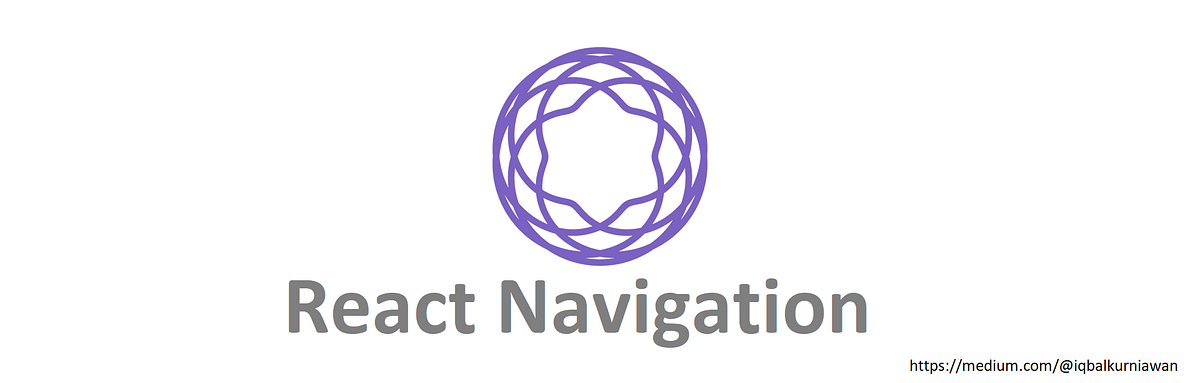 Membuat Navigasi Pada React Native dengan React-Navigation | by Mochamad Iqbal Kurniawan | Medium