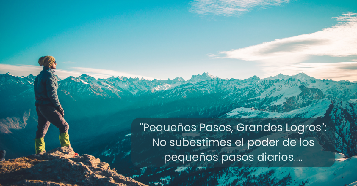 “El Poder de los Pequeños Pasos: Tu Camino hacia Grandes Logros” | by ...