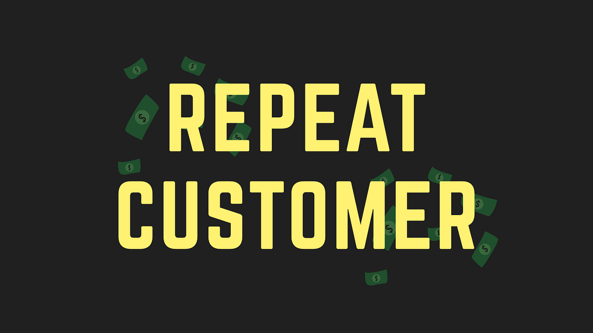 I Asked a Business Expert About the Importance Of a Repeat Customer ...