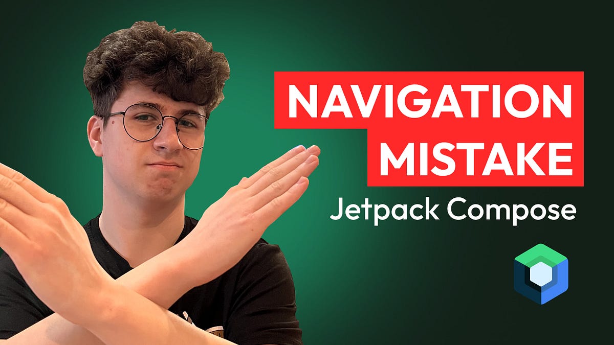 Do NOT Make This Navigation Mistake in Jetpack Compose | by Daniel Atitienei | Medium