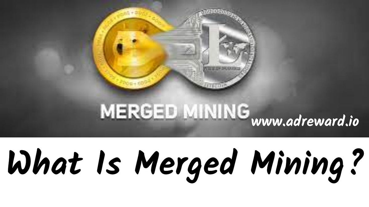 What Is Merged Mining?. Merged mining, also known as Auxiliary… | by ...