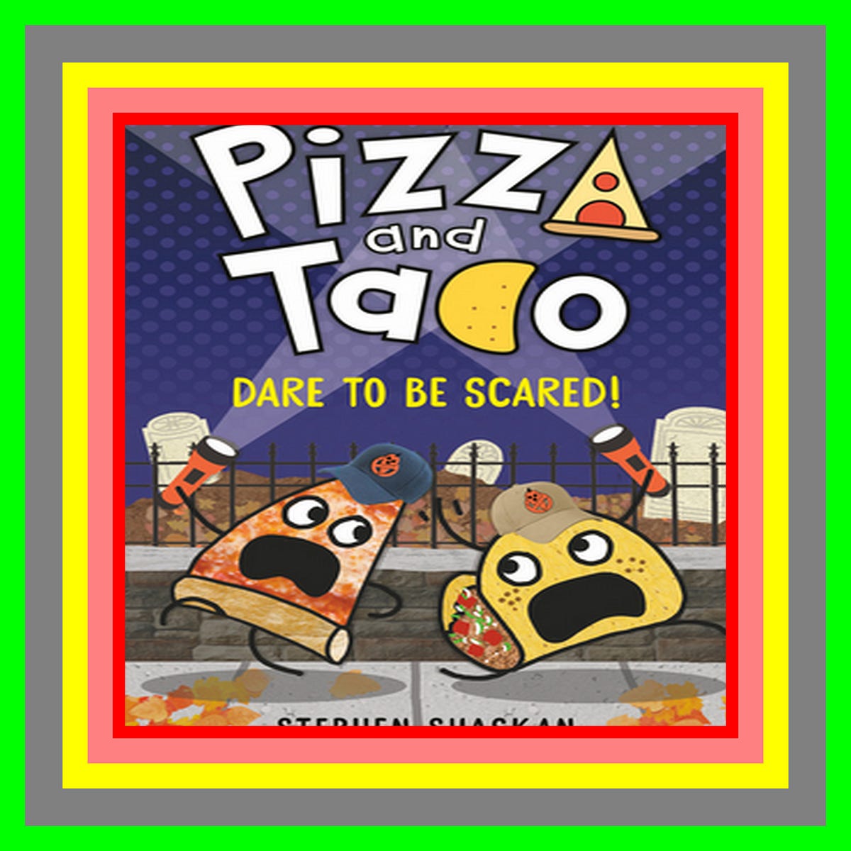 EBOOK [PDF] ️ [PDF] Dare to Be Scared! (Pizza and Taco #6) By Stephen ...