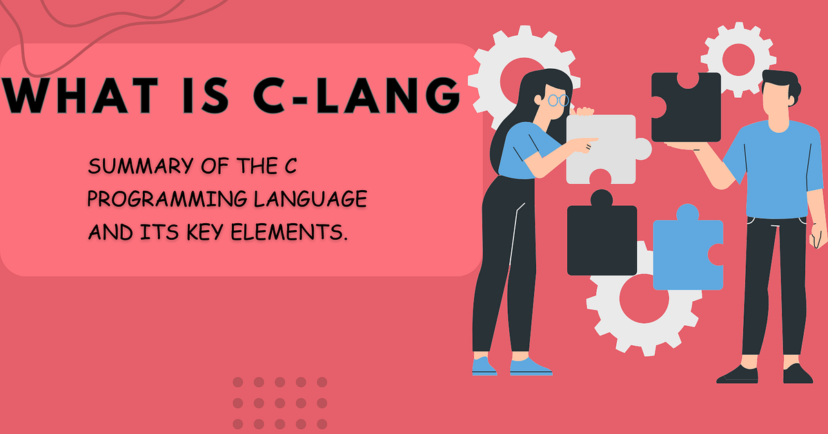 What is C-Language?. Summary of the C-programming language… | by Walid ...
