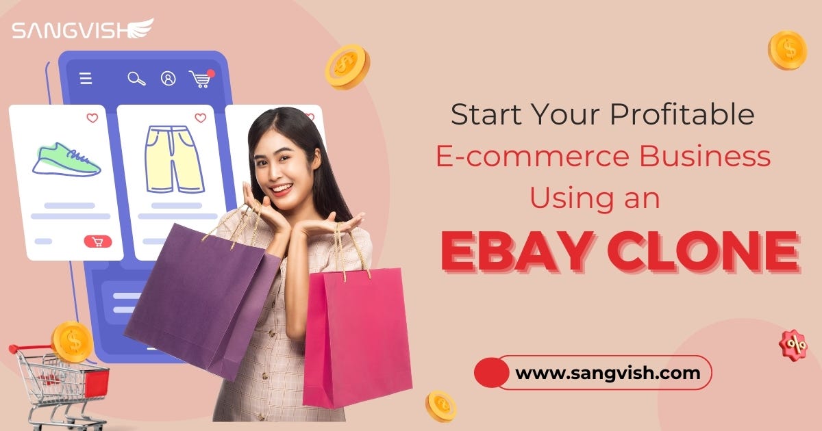 Start Your Profitable E-commerce Business Using an eBay Clone | Sangvish Technologies