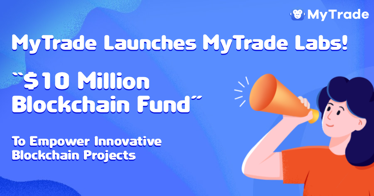 MyTrade Launches MyTrade Labs and first 10M Fund! - MyTrade - Medium