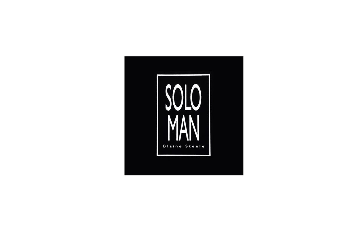 SOLO MAN I-VIII. I | by blaine steele | Medium