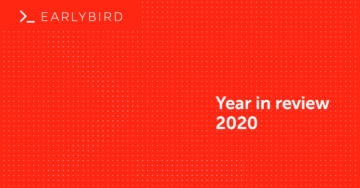 The Year in Review at Earlybird. Milestones & Methods Boosting Europe’s ...