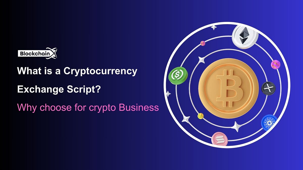 What is a Cryptocurrency Exchange Script? Why choose for crypto ...