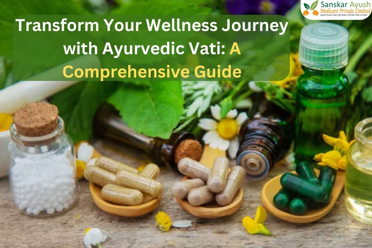 Unlocking the Power of Ayurvedic Vati and Tablets: Nature’s Healing ...
