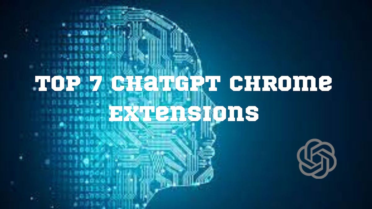Top 7 Chatgpt Chrome Extensions Best Chatgpt Extensions By Nipuni Arunodi Enlear Academy