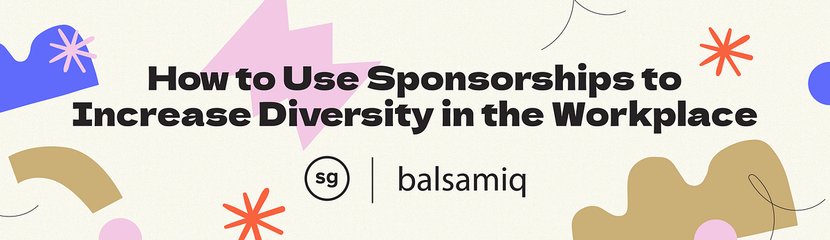 How to Use Sponsorships to Increase Diversity in the Workplace | by ...