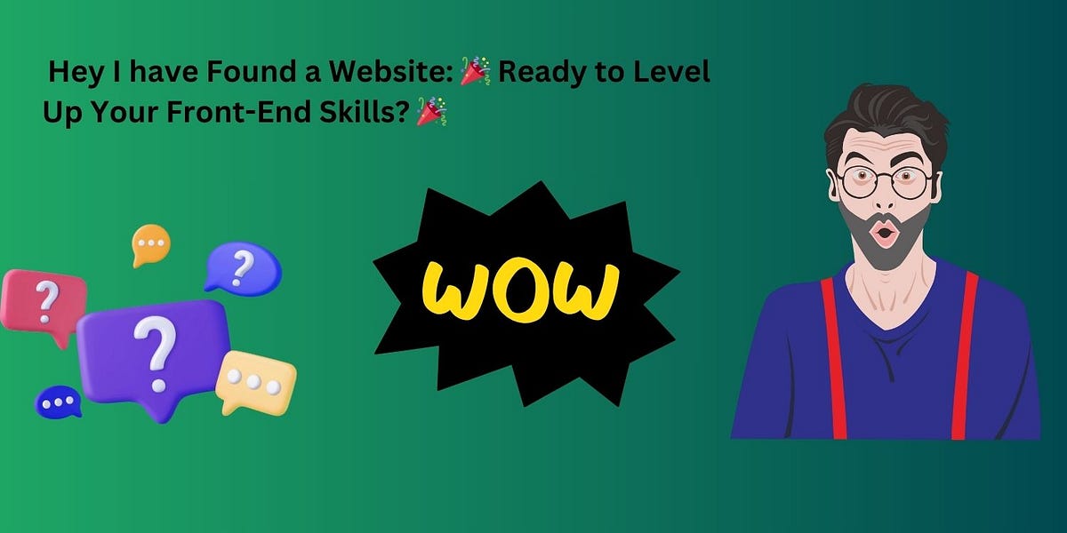 Hey I have Found a Website: 🎉 Ready to Level Up Your Front-End Skills ...