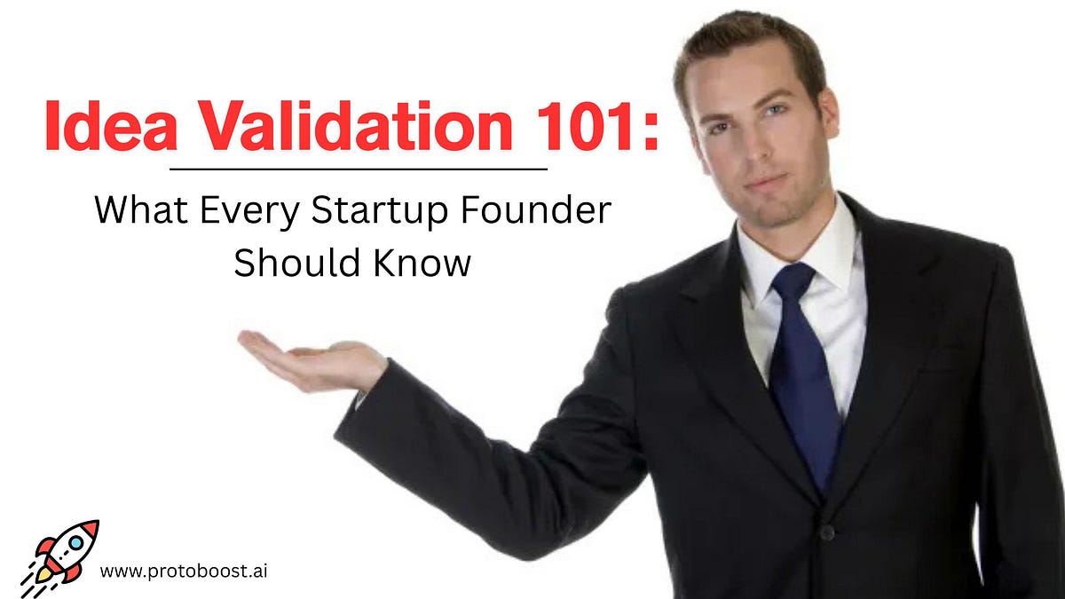 Idea Validation 101: What Every Startup Founder Should Know | by ...