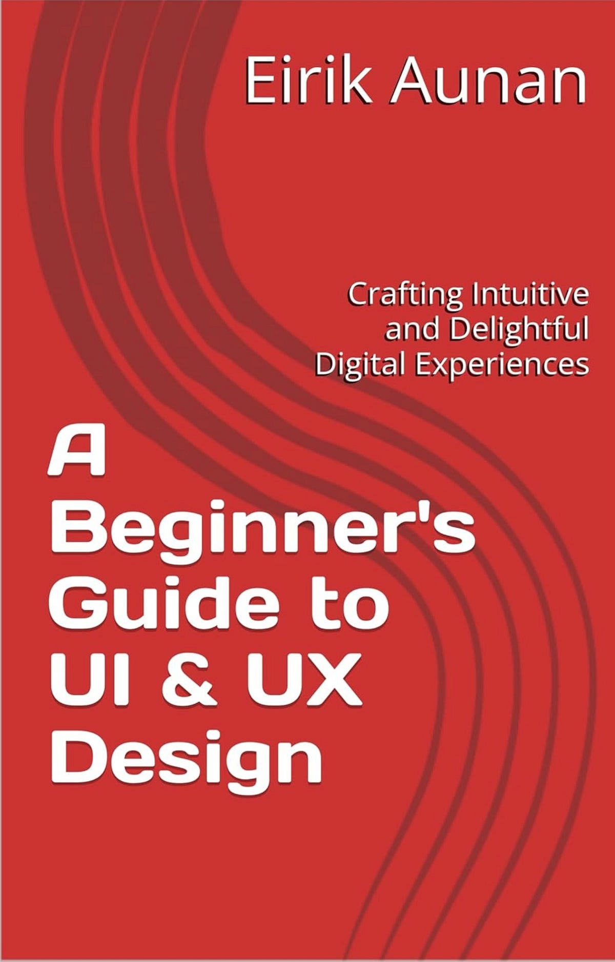 New book — A beginner´s Guide to UI & UX Design. - Eirik Aunan - Medium