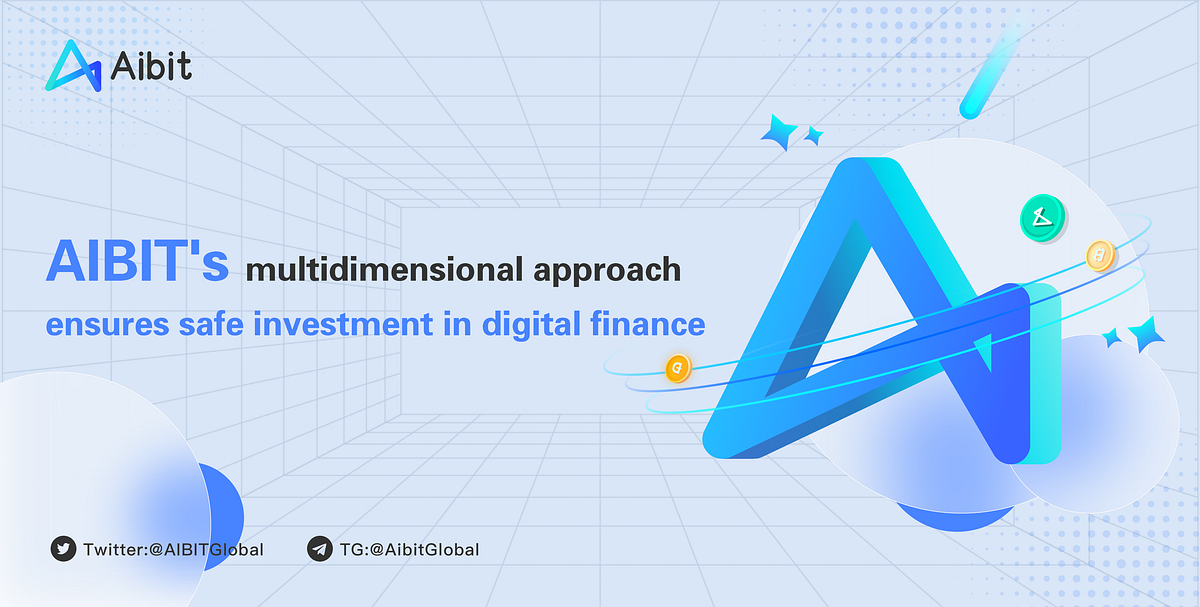 AIBIT’s multidimensional approach ensures safe investment in digital finance | by Aibit | Medium