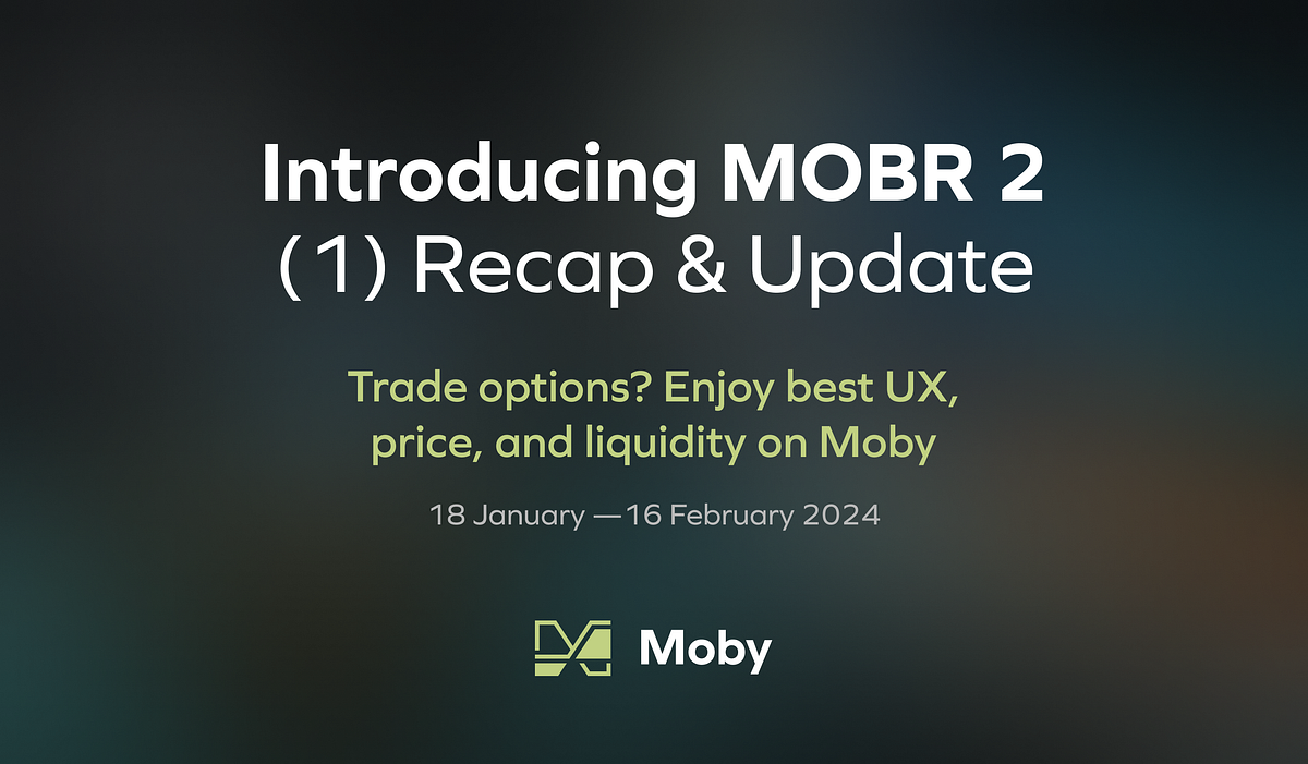 Introducing MOBR2: (1) Recap & Update | by Moby | moby_trade | Medium