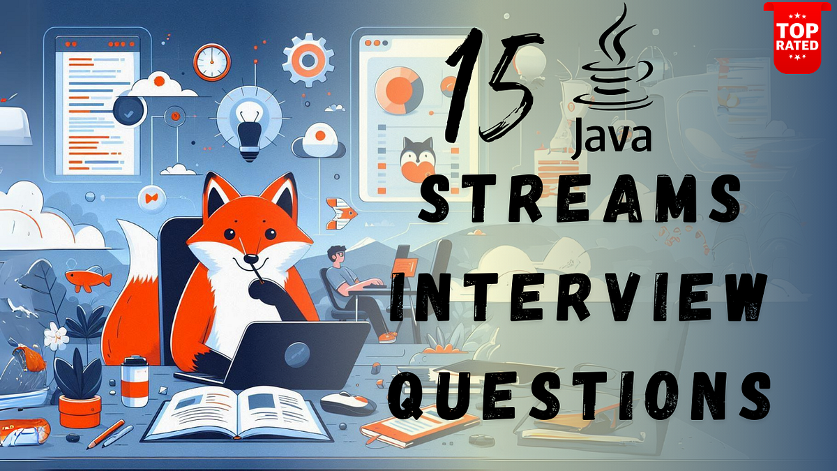 Top 15 Java Stream Api Interview Questions And Answers To Ace Your Next Java Developer Interview