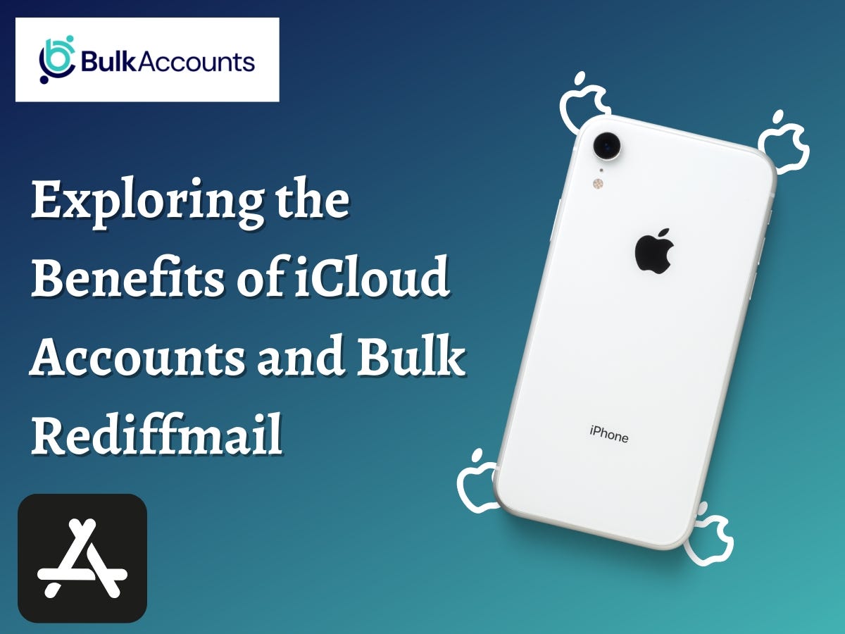 Exploring the Benefits of iCloud Accounts and Bulk Rediffmail ...