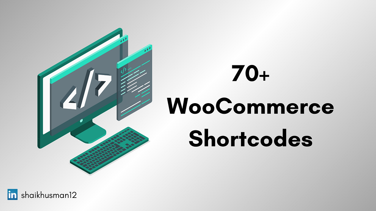 70+ WooCommerce Shortcodes — All In One Guide | by Usman Ul Haq | Jul ...
