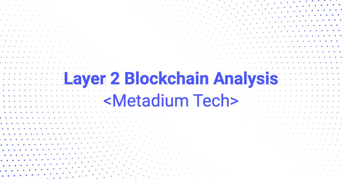 Layer 2 Blockchain Analysis. The second article discussed blockchain ...