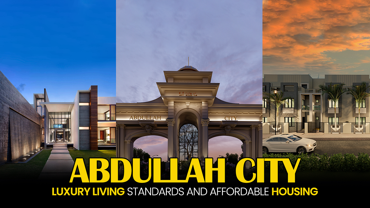 Abdullah City Luxury Living Standards and Affordable Housing. | by AbdullahCityOfficial | Oct ...