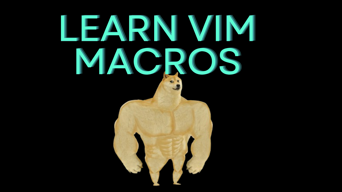 Learn (Neo)Vim Macros. If you haven’t used Macros before in… | by Andrew Courter | Level Up Coding