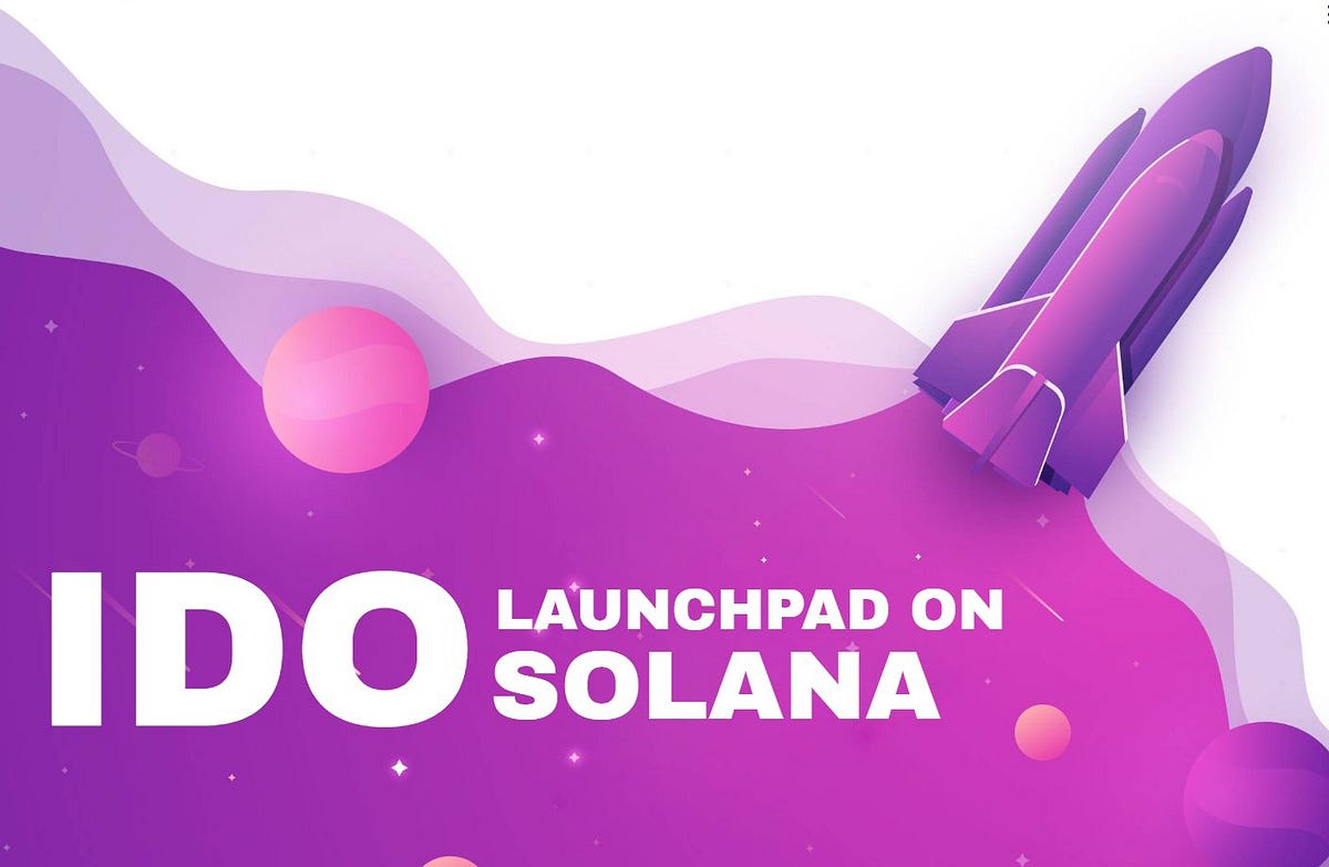 Solana IDO Launchpad- The New Revolution In The Crypto Space | by Williammarkerzz | Geek Culture ...
