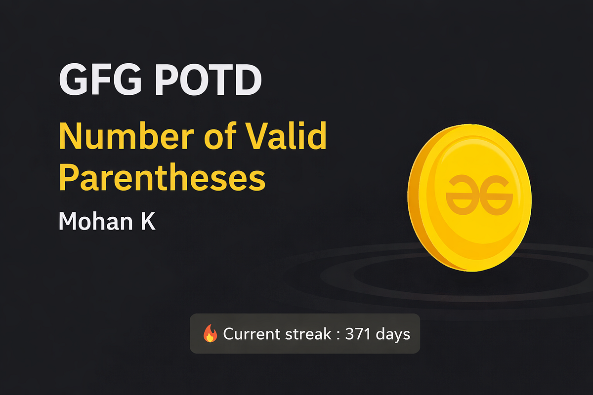 GFG POTD Explained: Number of Valid Parentheses | by MOHAN K | Medium