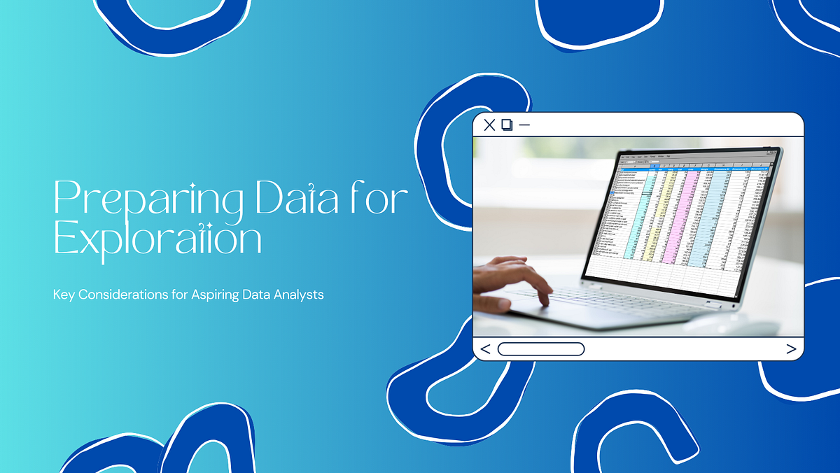Preparing Data for Exploration: Key Considerations for Aspiring Data ...