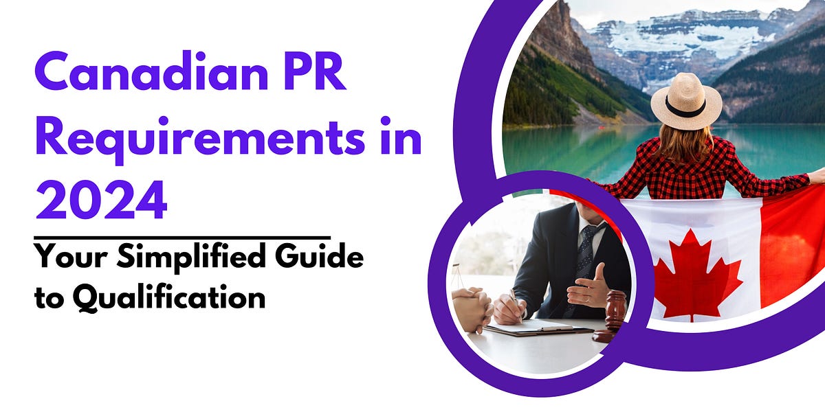 Canadian PR Requirements in 2024: Your Simplified Guide to ...