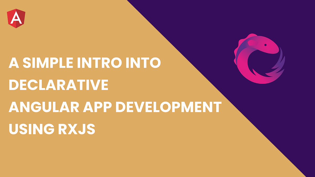 A simple intro into declarative Angular app development using RxJS | by Justin Guckes | Mar ...