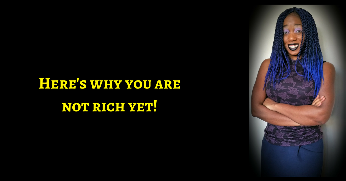 Here’s why you are not rich yet. We need to talk, you and I… | by ...