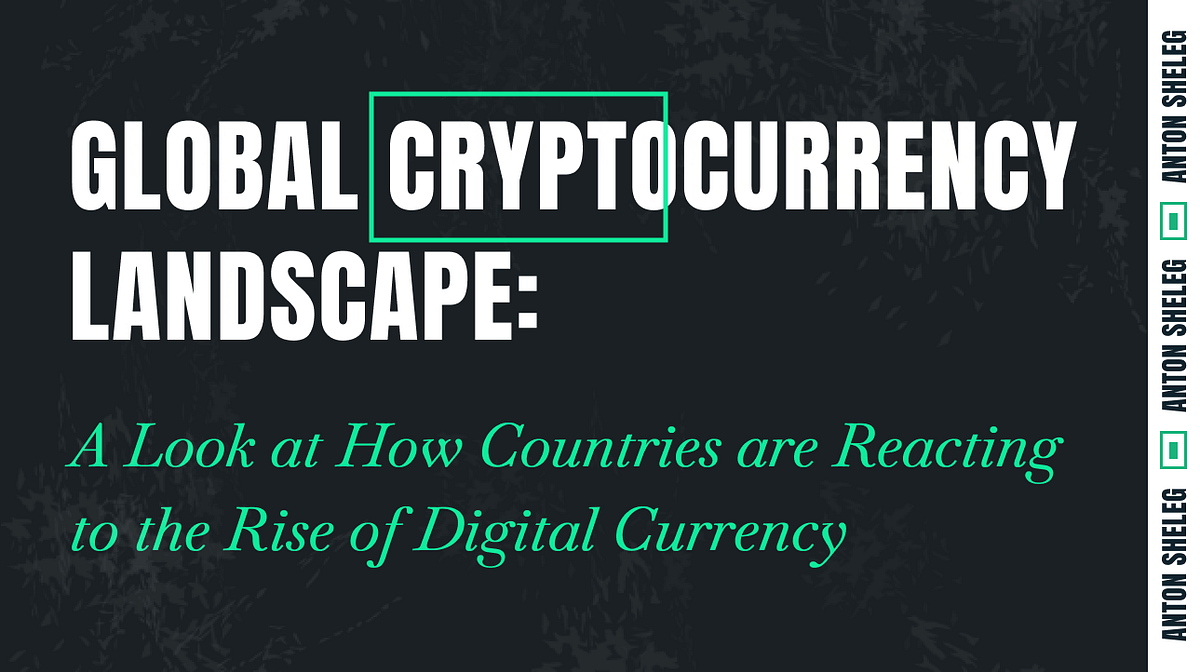 Global Cryptocurrency Landscape: A Look at How Countries are Reacting ...