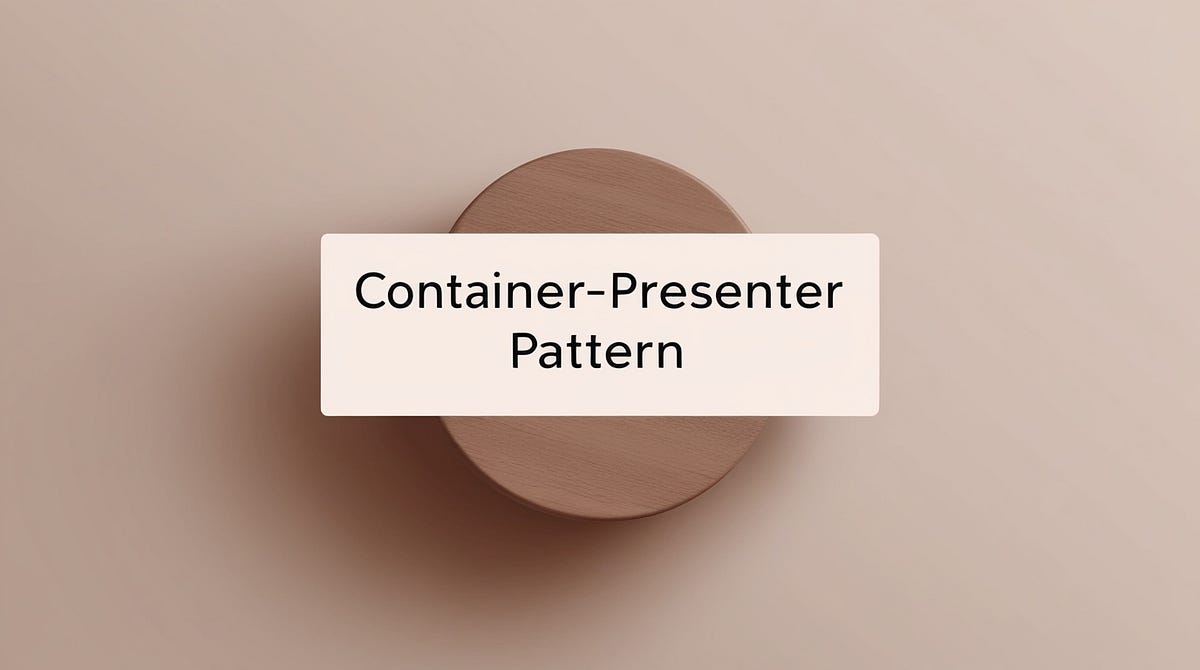 Unlocking React’s Potential with the Container-Presenter Pattern | by S M Mehedi | Medium