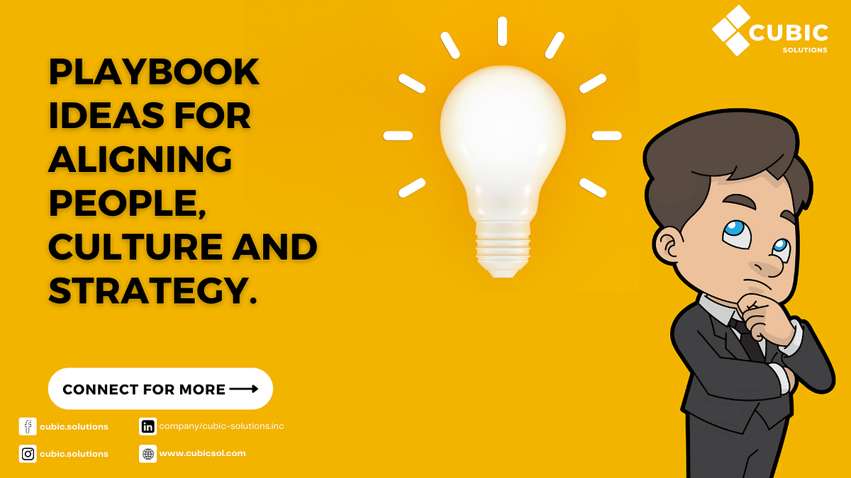 Playbook ideas for aligning people, culture & strategy | by Cubic Solutions.Inc | Medium