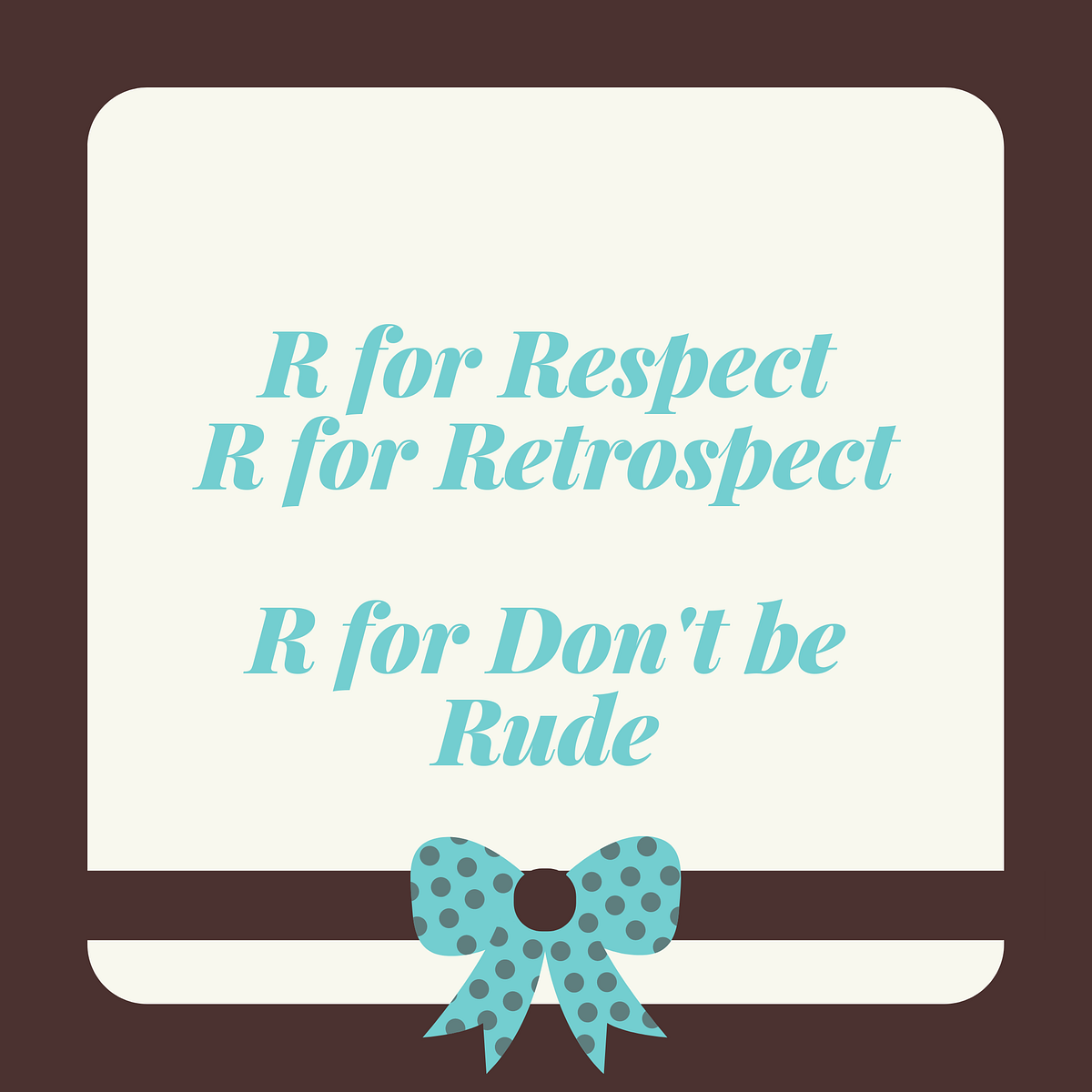R for Rude, R for Respect, R for Retrospect | by Shilpa Shree | Medium