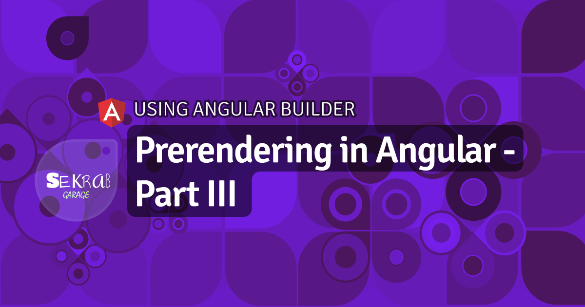 Prerendering in Angular — Part III | by Ayyash Ayyash | Medium