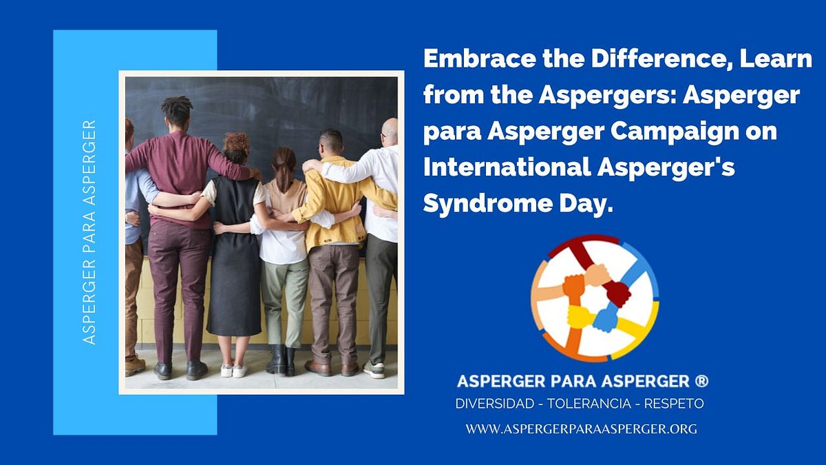 Embrace the Difference, Learn from the Aspergers: Asperger para ...
