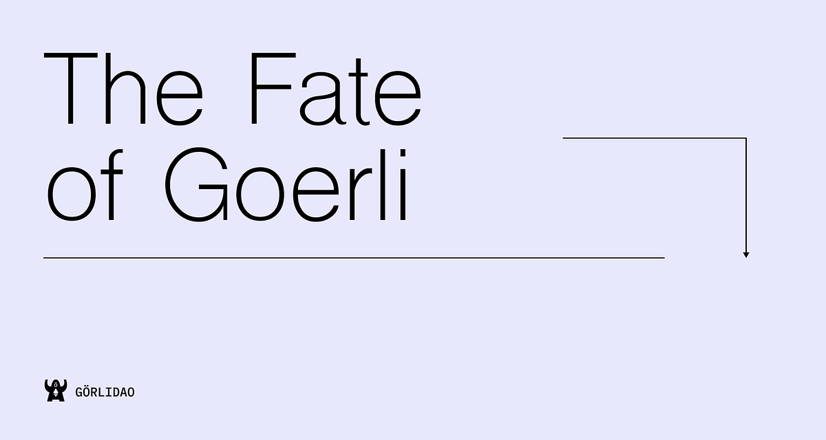 The Fate Of Goerli. The Ethereum network has experienced… | by ...