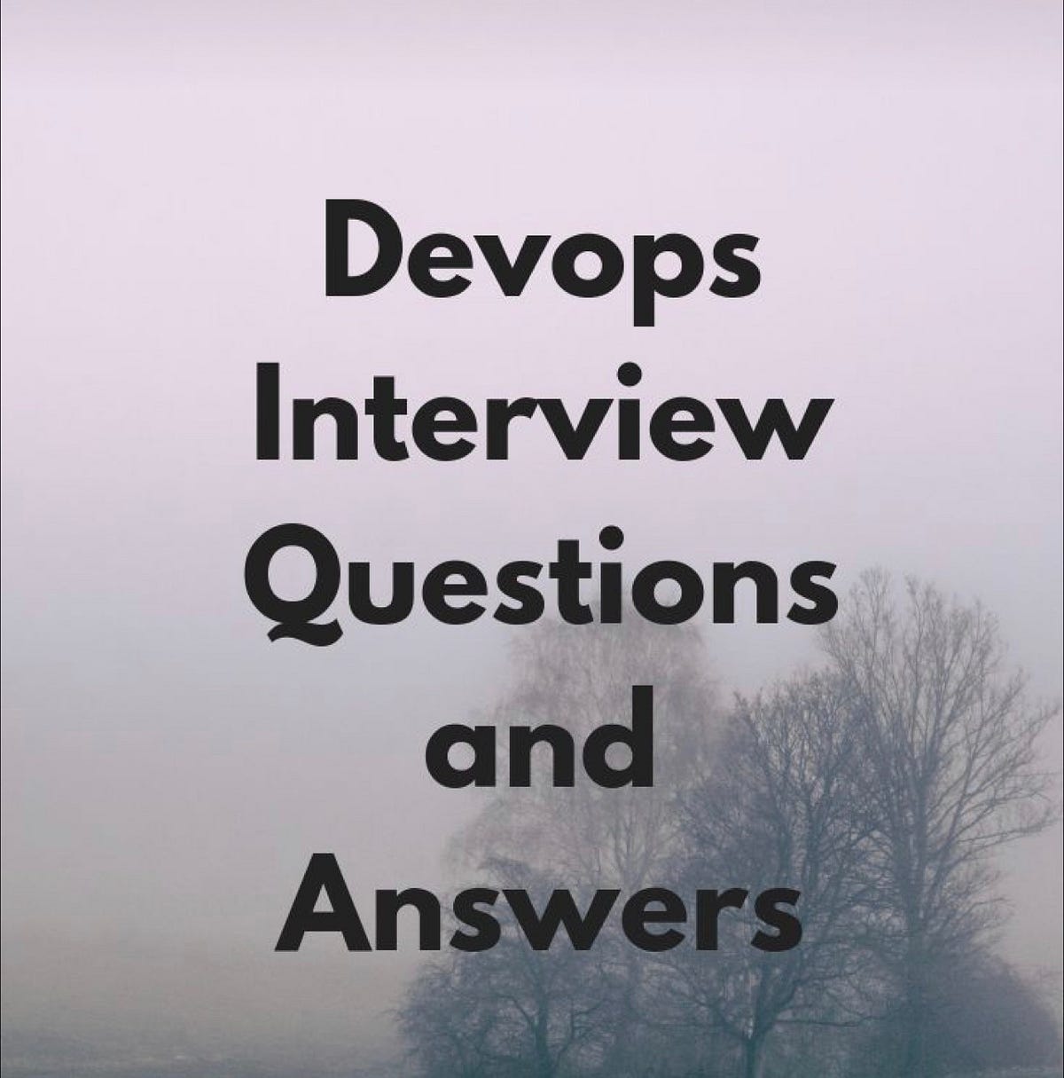 Real-time Devops Interview Questions and Answers | by Ann Felix | Medium