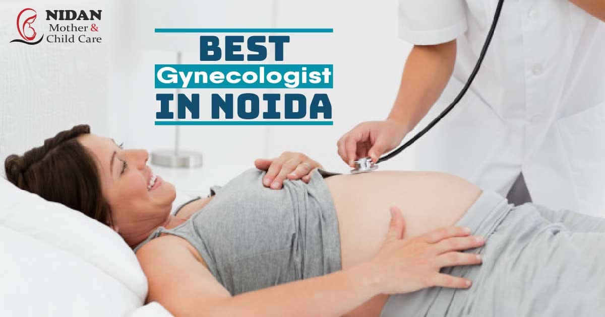 Gynecologist in Noida. At Nidan Mother and Child Care, we take… | by ...