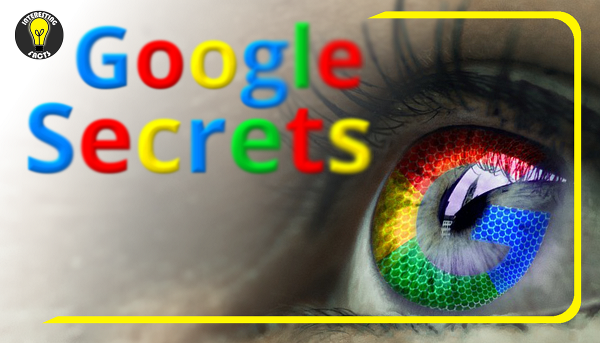 10 Google Secrets you didn’t KNOW ABOUT | by Interesting Facts | Medium