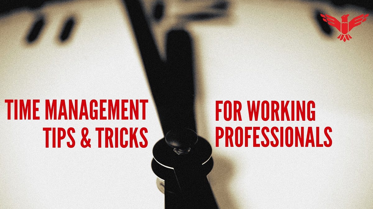 Time Management Tips And Tricks For Working Professionals | by ...