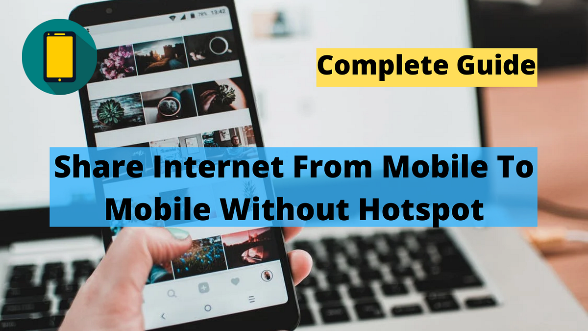 How To Share Internet From Mobile To Mobile Without Hotspot | No 1 ...