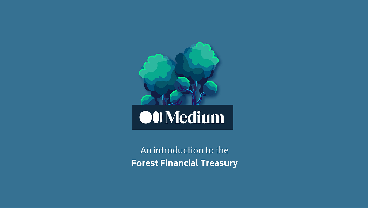 An introduction to the Forest Financial Treasury | by Forest Financial ...